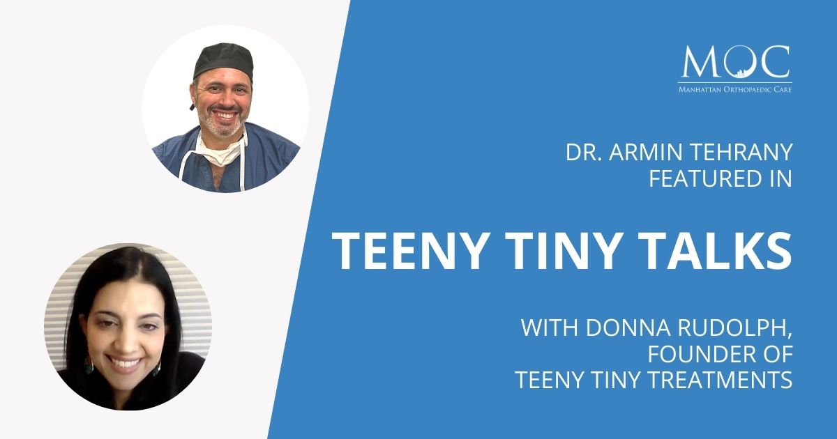 Dr. Tehrany featured on Teeny Tiny Talks | Manhattan Orthopedic Care